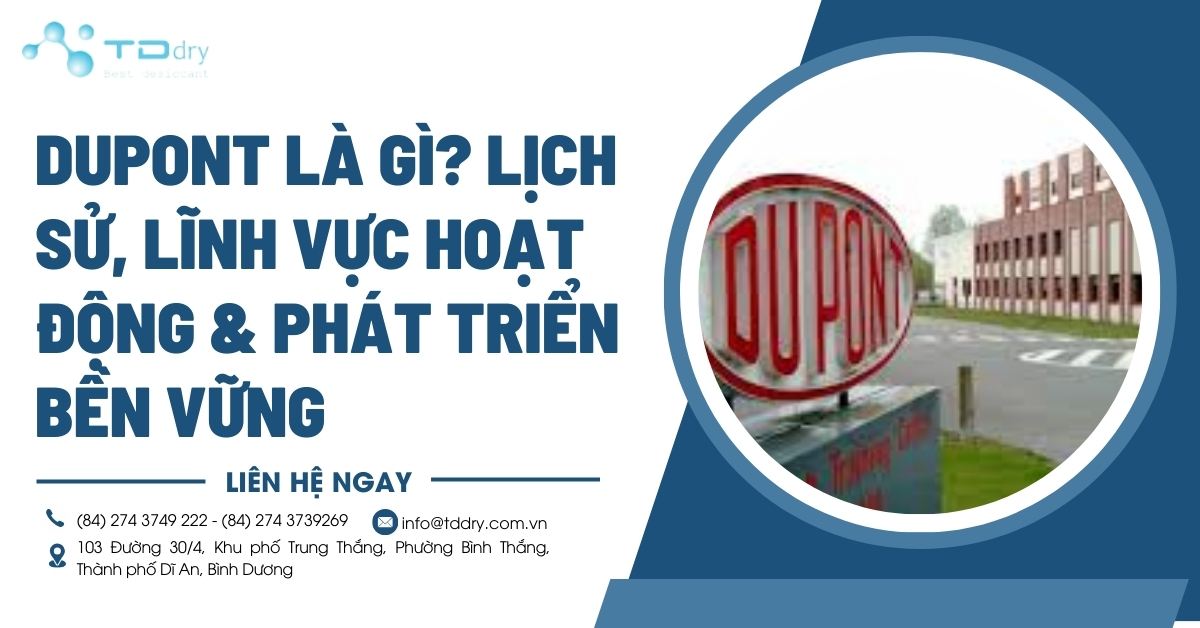 DuPont là gì? Lịch sử, Lĩnh vực Hoạt động & Phát Triển Bền Vững - CÔNG ...